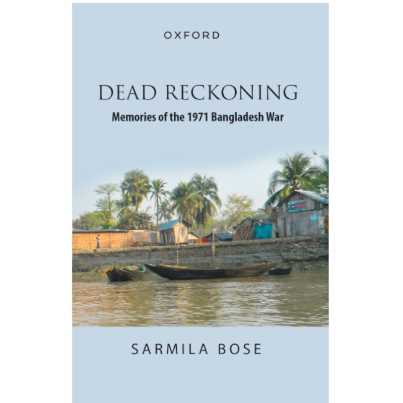 DEAD RECKONING: Memories of the 1971 Bangladesh War | Tariq Book Store